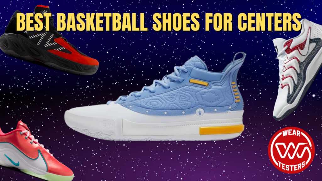 The 10 Best Basketball Shoes for Centers 2025 - WearTesters