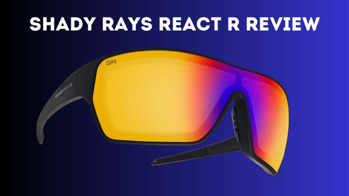 Shady Rays React Type R Performance Review - WearTesters